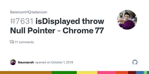 Isdisplayed Throw Null Pointer Chrome 77 · Issue 7631 · Seleniumhqselenium · Github