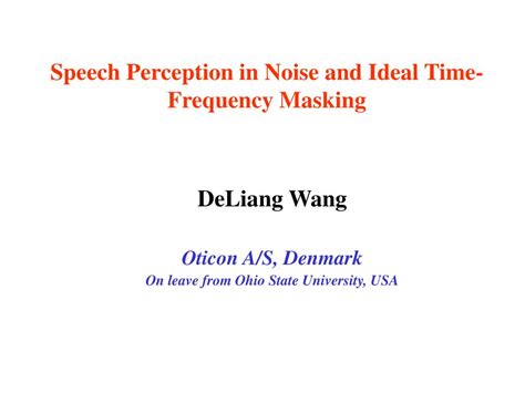 Ppt Speech Perception In Noise And Ideal Time Frequency Masking
