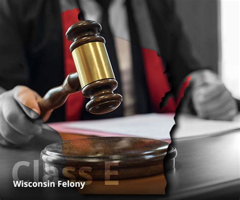 Sentencing And Penalties For A Class E Felony In Wisconsin Grieve Law Milwaukee Brookfield