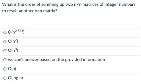 Solved What Is The Order Of Summing Up Two N×n Matrices Of