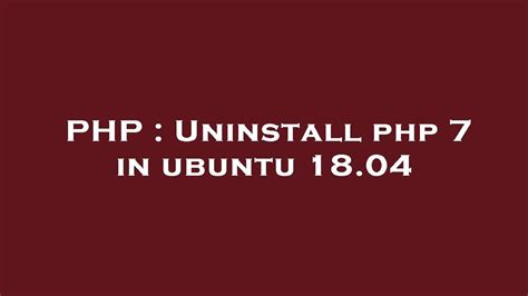 PHP Uninstall Php In Ubuntu YouTube