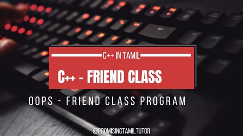 What Is Friend Class Syntax Of Friend Class Example C Program For Friend Class In Tamil
