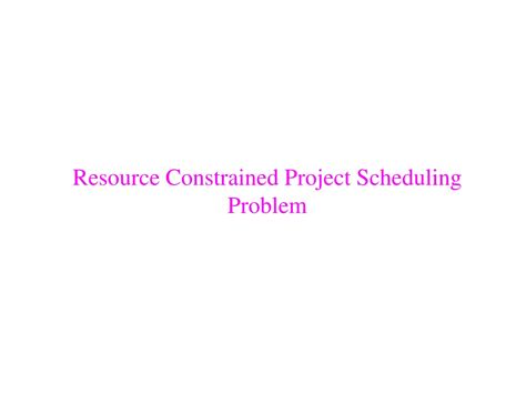 Ppt Resource Constrained Project Scheduling Problem Powerpoint