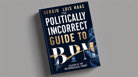 The Politically Incorrect Guide To Bpm