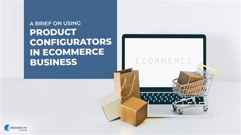 A Brief On Using Product Configurators In Ecommerce Business