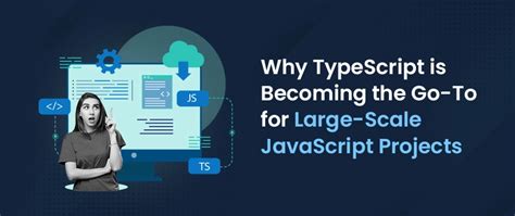 8 Reasons Why Typescript Is Becoming The Go To For Large Scale Javascript Projects Dev Community