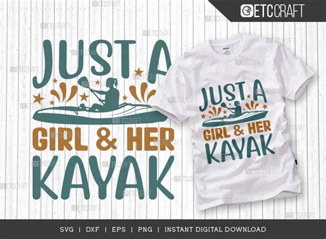 Just A Girl And Her Kayak Svg Cut File Kayak Svg Kayak Life Svg Canoe