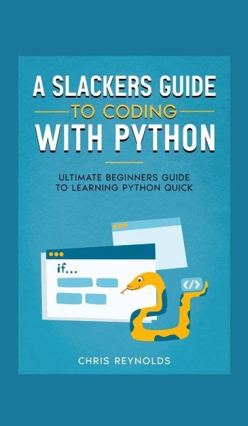 A Slackers Guide To Coding With Python Von Chris Y Reynolds