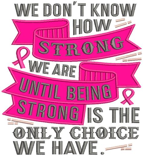 We Dont Know How Strong We Are Until Being Strong Is The Only Choice