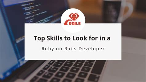 top skills to look for in a ruby on rails developer