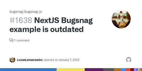 nextjs bugsnag example is outdated · issue 1638 · bugsnag bugsnag js