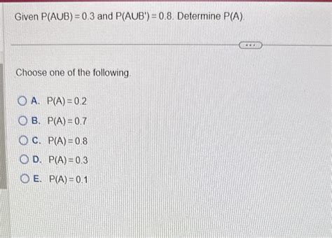 Solved Given P AB And P AB Determine P A Chegg