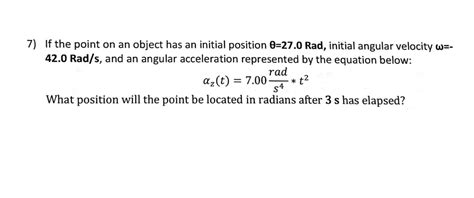 solved 7 if the point on an object has an initial position 0 27 0 rad