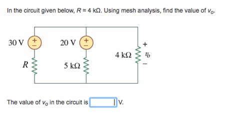 Solved In The Circuit Given Below R 4 KΩ Using Mesh