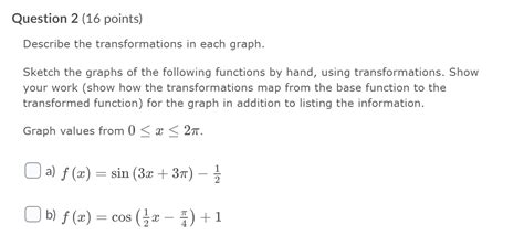 Solved Question Points Describe The Transformations Chegg