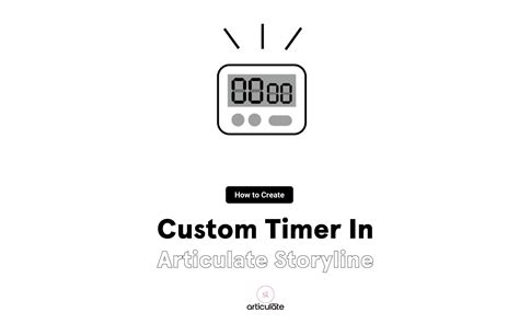 How To Create A Custom Timer In Articulate Storyline A Step By Step Guide Eblog