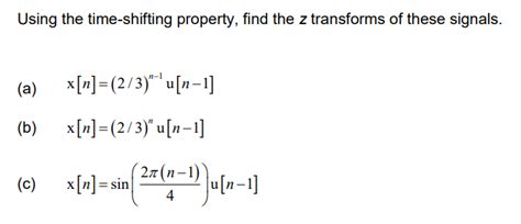 solved using the time shifting property find the z