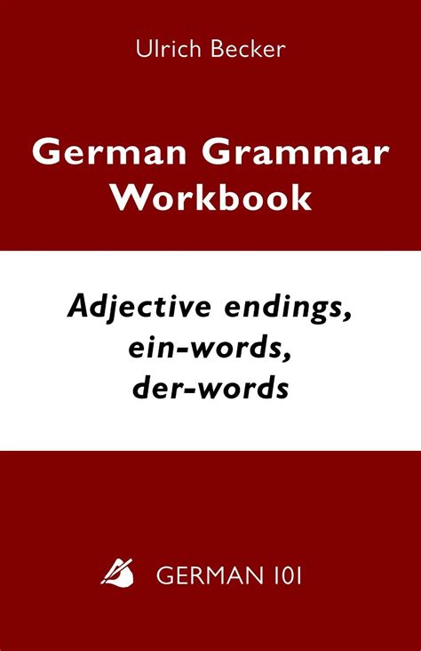 German Grammar Workbook - Adjective Endings, ein-Words, Der-words : Levels A2 and B1 by Ulrich ...