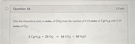 Solved Give The Theoretical Yield In Moles Of Co2 From The