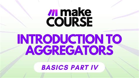 course introduction to aggregators basics part iv youtube