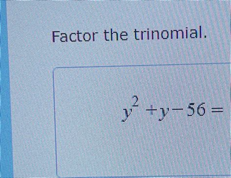 Solved Factor The Trinomial Y2 Y 56