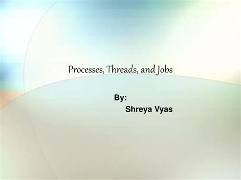 PPT Processes Threads And Jobs PowerPoint Presentation Free Download ID 267529