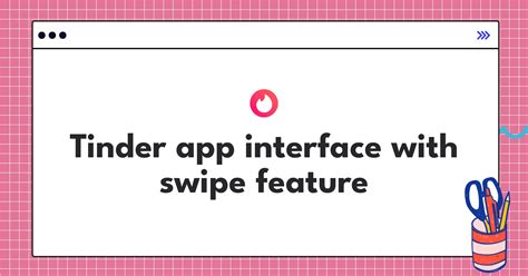 Tinder App Teardown Analysis Strategy And Ux Analysis Nextsprints