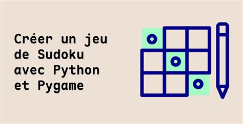 projet créer un jeu de sudoku avec python et pygame labex