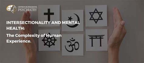 Intersectionality And Mental Health Human Experiences