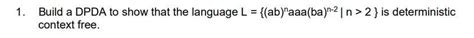 solved build a dpda to show that the language l { ab aaa