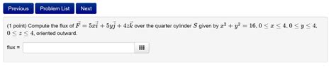 solved compute the flux of f 5xi 5yj 4zk over the