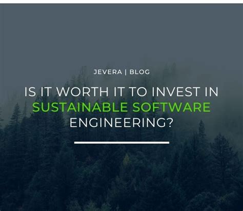 Is It Worth It To Invest In Sustainable Software Engineering Blog