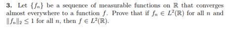 Solved 3 Let Fn Be A Sequence Of Measurable Functions On