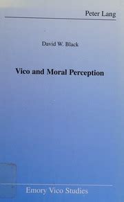 Vico and moral perception : Black, David W., 1952- : Free Download, Borrow, and Streaming ...