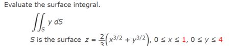 Solved Evaluate The Surface Integral SydS S Is The Surface Chegg Com