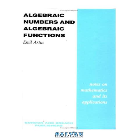 دانلود کتاب Algebraic Numbers And Algebraic Functions بلیان