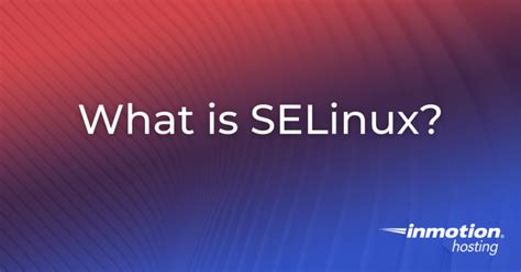 What Is SELinux
