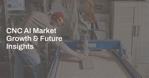 Cnc Ai Market Growth And Future Insights