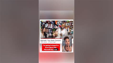 Keeping It “a Buck” About The Maxwell Tiny Desk Tinydesk Maxwell