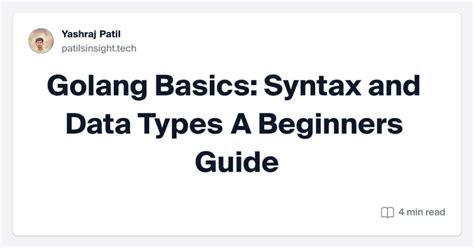 Golang Basics Exploring Syntax Data Types And Writing Clean Code