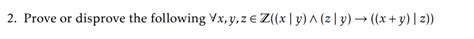 Solved Prove Or Disprove The Following Chegg