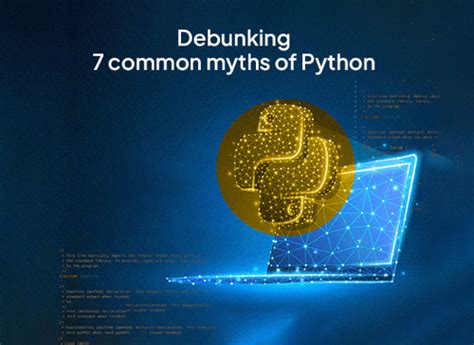 Debunk 7 Common Myths In Python Coding