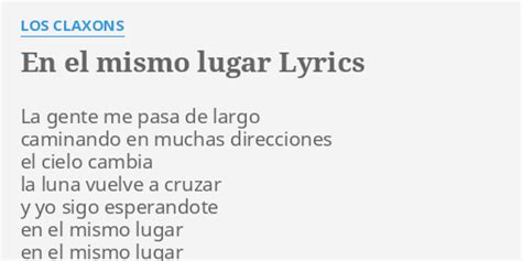 En El Mismo Lugar Lyrics By Los Claxons La Gente Me Pasa