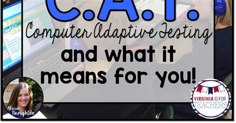 Cat Computer Adaptive Testing Virginia Is For Teachers