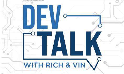 Devtalk With Rich And Vin Rust Embedded Computing Design