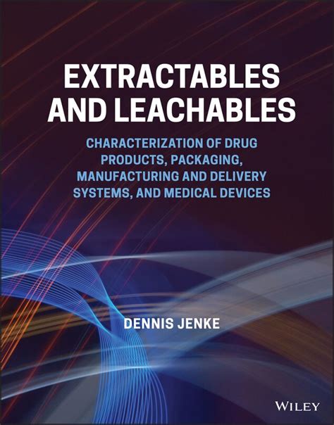 Extractables And Leachables Characterization Of Drug Products Packaging Manufacturing And