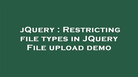 JQuery Restricting File Types In JQuery File Upload Demo YouTube