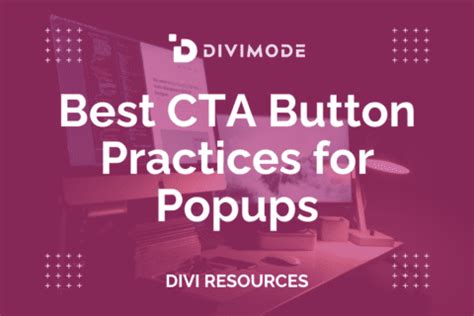 The Best CTA Button Practices For Popups On Divi Divimode
