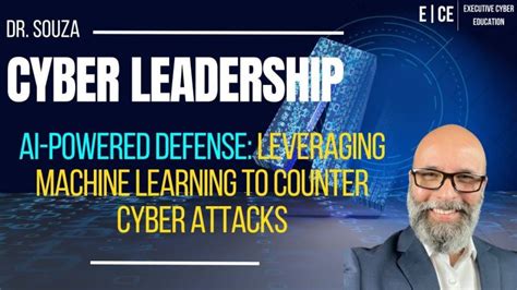 E Ce Executive Cyber Education On Linkedin Ai Powered Defense Leveraging Ml To Counter Cyber