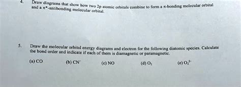 4 Draw Diagrams That Show How Two 2p Atomic Orbitals Combine To Form A π Bonding Molecular